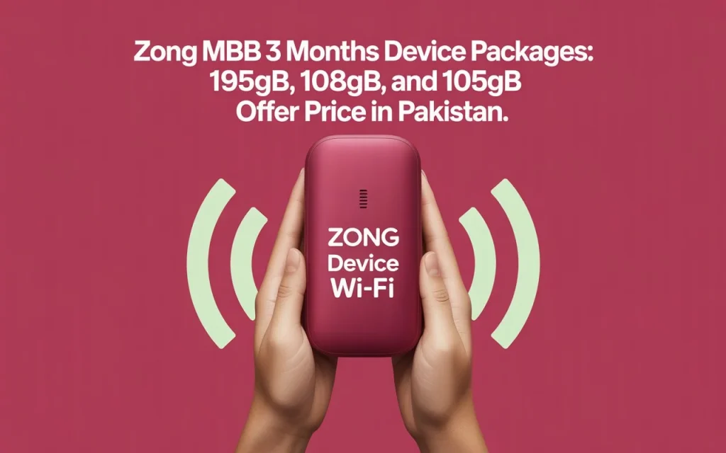 Zong MBB 195GB And 105GB 3 Month Device Packages Price 2026
